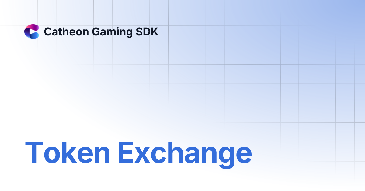 Token Exchange | Catheon Gaming SDK