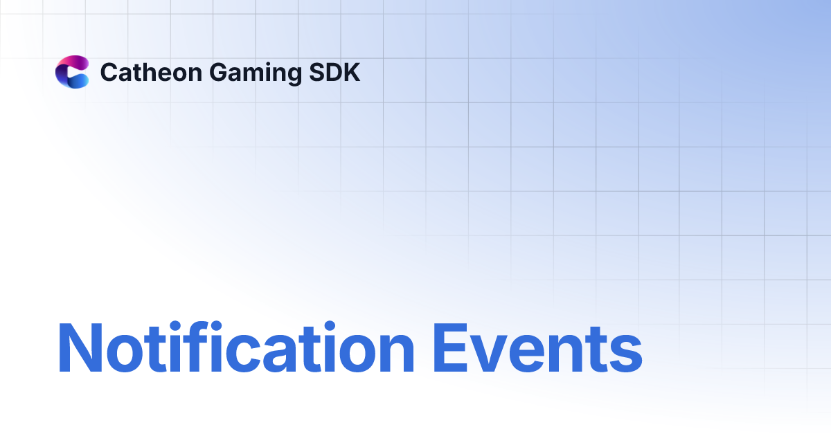 Notification Events | Catheon Gaming SDK
