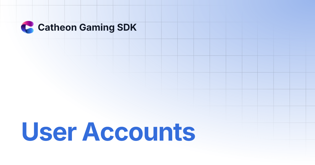 User Accounts | Catheon Gaming SDK
